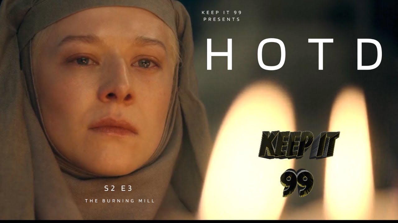 House of the Dragon - S2 E3: Season 2 Episode 3 "The Burning Mill ...