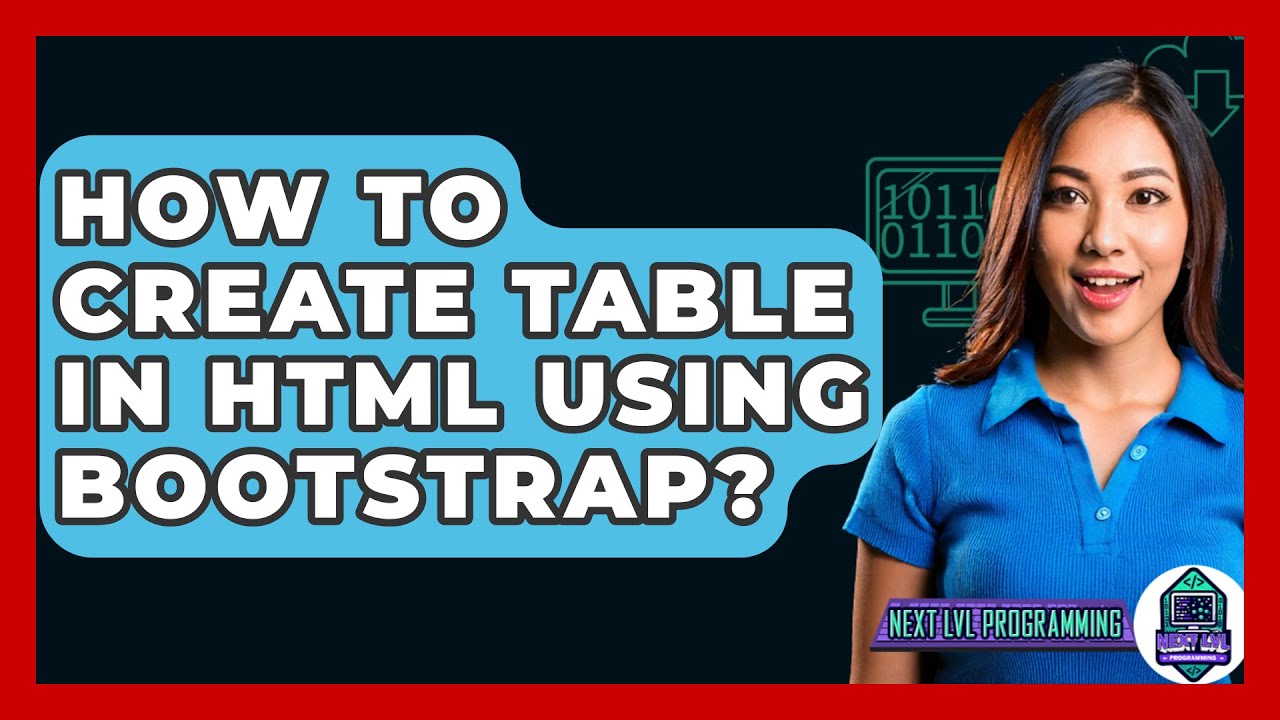 How To Create Table In Html Using Bootstrap Next Lvl Programming Youtube