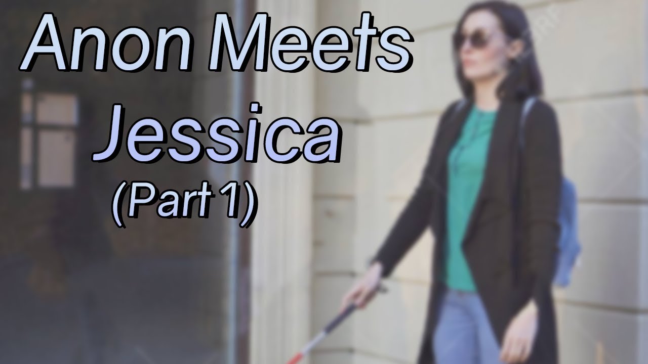 Anon Meets Jessica (Part 1) - YouTube