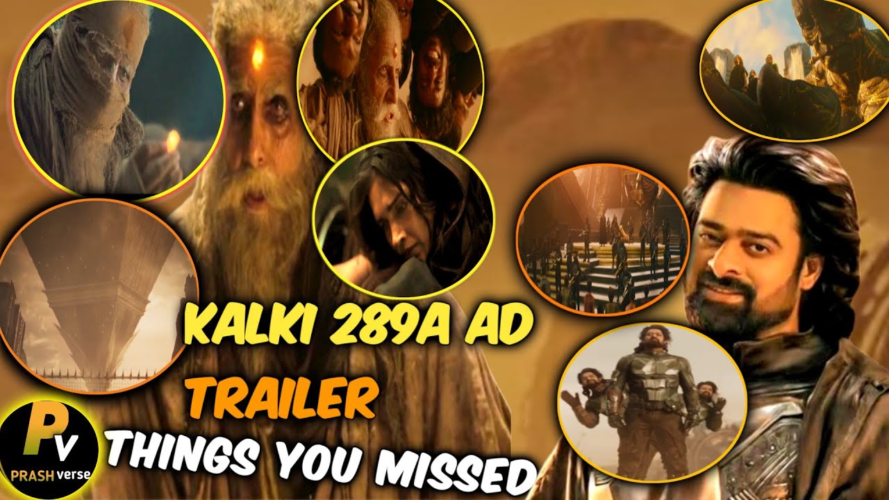 THINGS YOU MISSED IN KALKI 2898 AD TRAILER । KALKI 2898 AD TRAILER ...