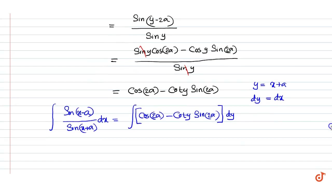 What is `int ((sin(x-a))/(sin(x+a)))` ? - YouTube