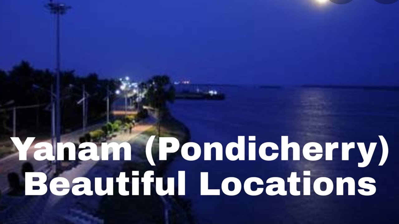 Yanam Pondicherry Beach Locations ||Andhra Pradesh - YouTube