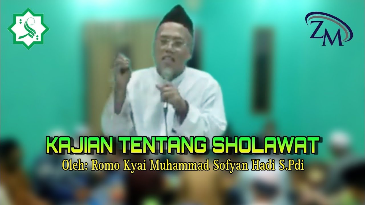 Kajian Tentang Sholawat || Kyai Muhammad Sofyan Hadi || Hadroh Mahabbaturrosul Lamongan - YouTube