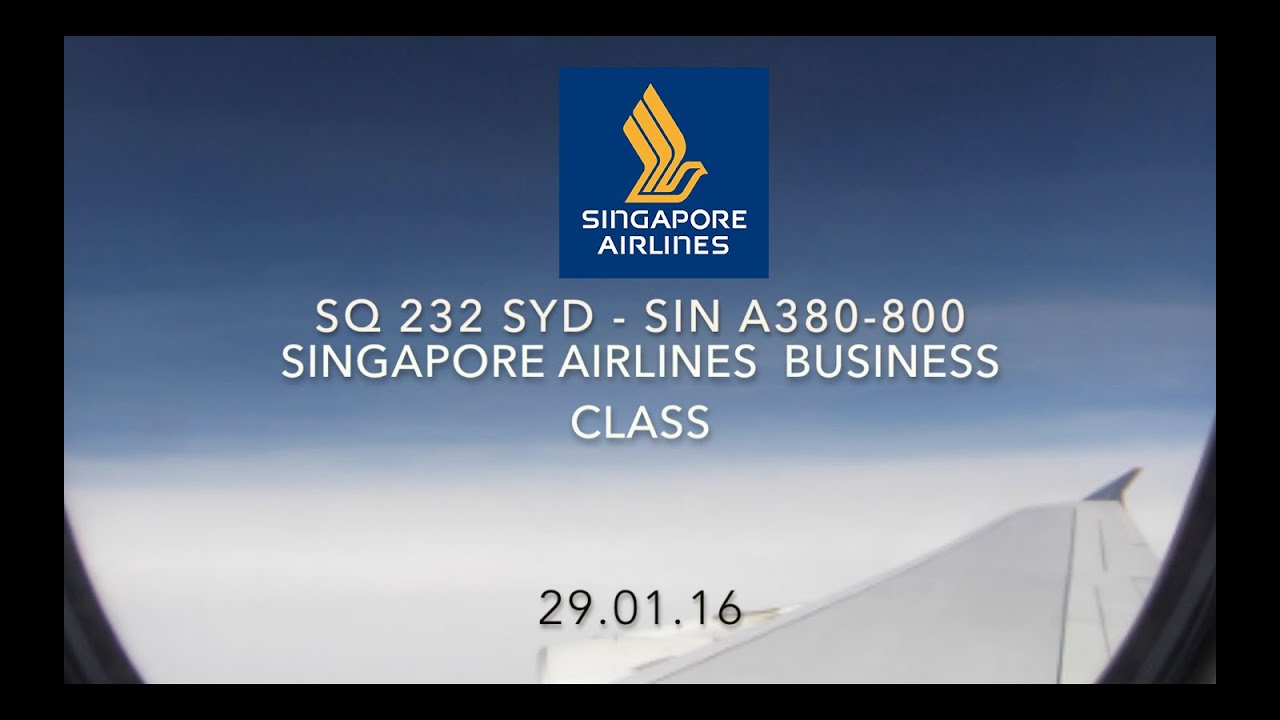 Singapore Airlines SQ 232 SYD - SIN A380 Business Class Flight Report ...