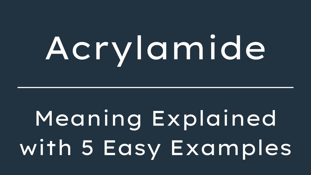 Acrylamide Meaning in English With 5 Example Sentences, Acrylamide ...