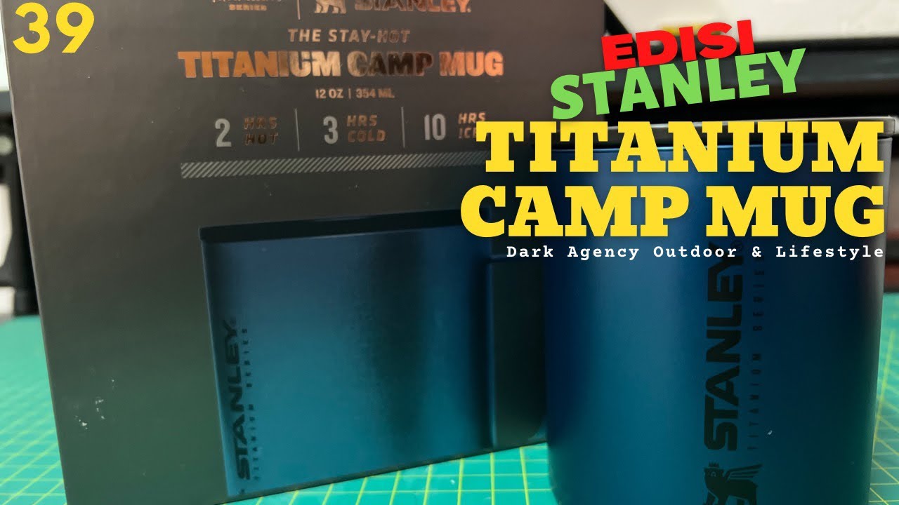 Edisi STANLEY: Titanium Camp Mug Review (Malaysia) - YouTube
