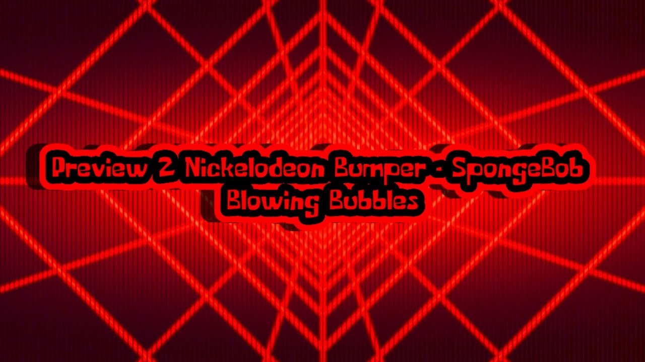Preview 2 Nickelodeon Bumper - SpongeBob Blowing Bubbles - YouTube