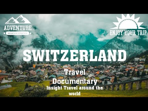 Switzerland Travel Documentary By Insight Travel Around the World 2024 ...