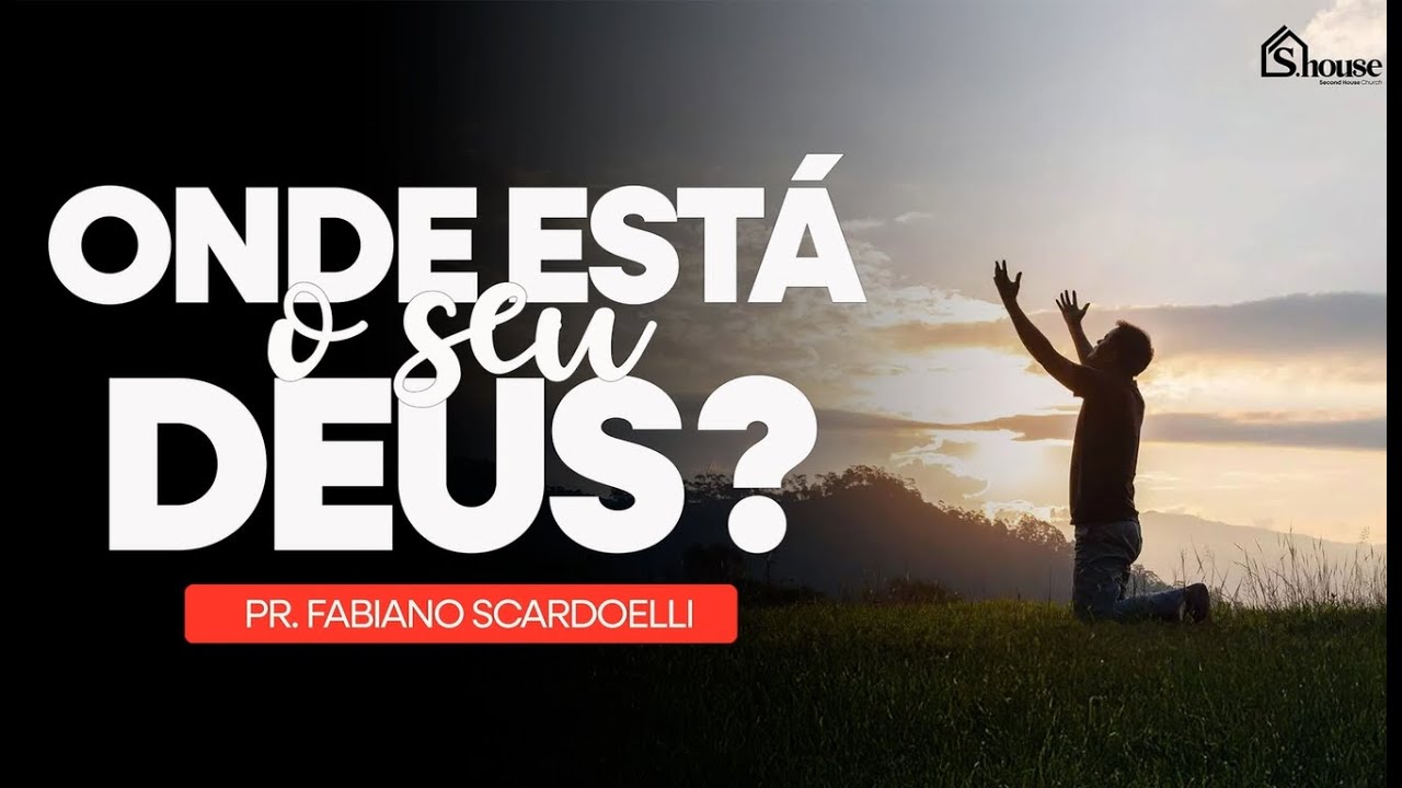 Onde está o seu Deus | Pr. Fabiano Scardoelli - YouTube