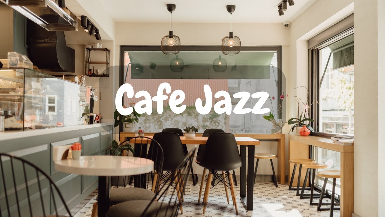 Cafe Jazz Music for Good Mood - Positive Jazz Lounge Cafe Music, Coffee ...