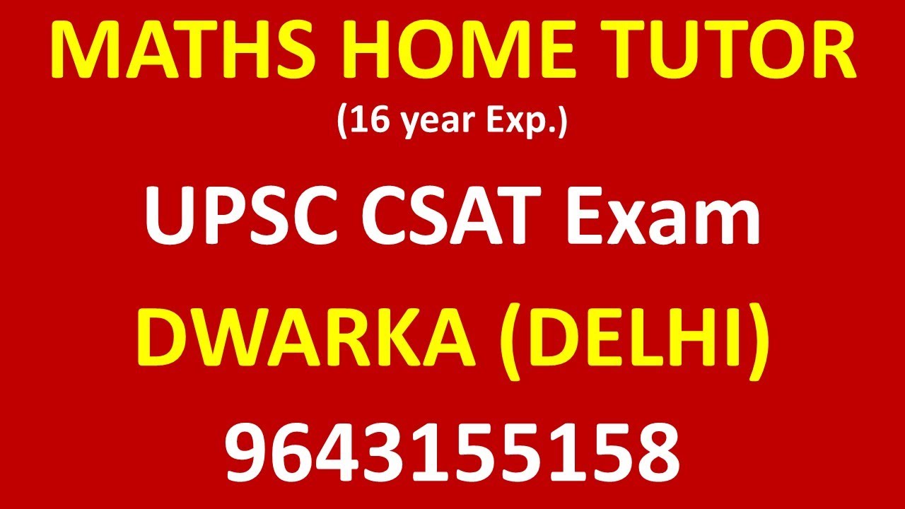 Maths Tutor for CSAT in Dwarka|UPSC CSAT Maths Tutor Dwarka|Home Tutor ...