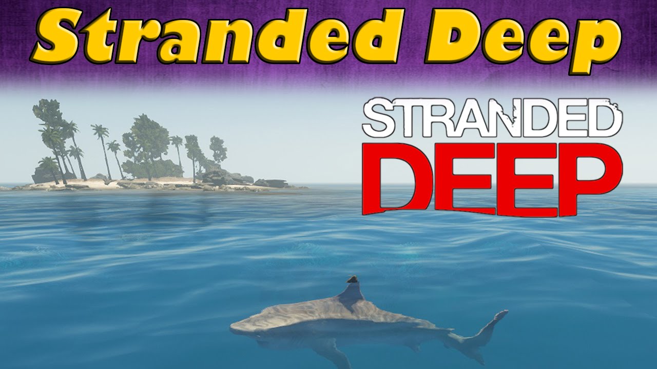 Stranded Deep Gameplay Part 1: First Impressions! [Early Access] - YouTube