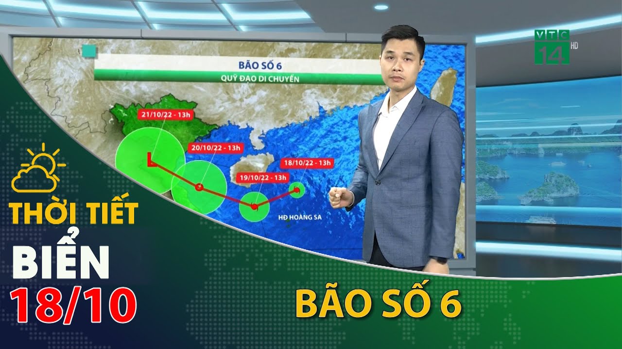 Thời tiết biển ngày 18/10/2022: Bão số 6 trên Biển Đông| VTC14 - YouTube