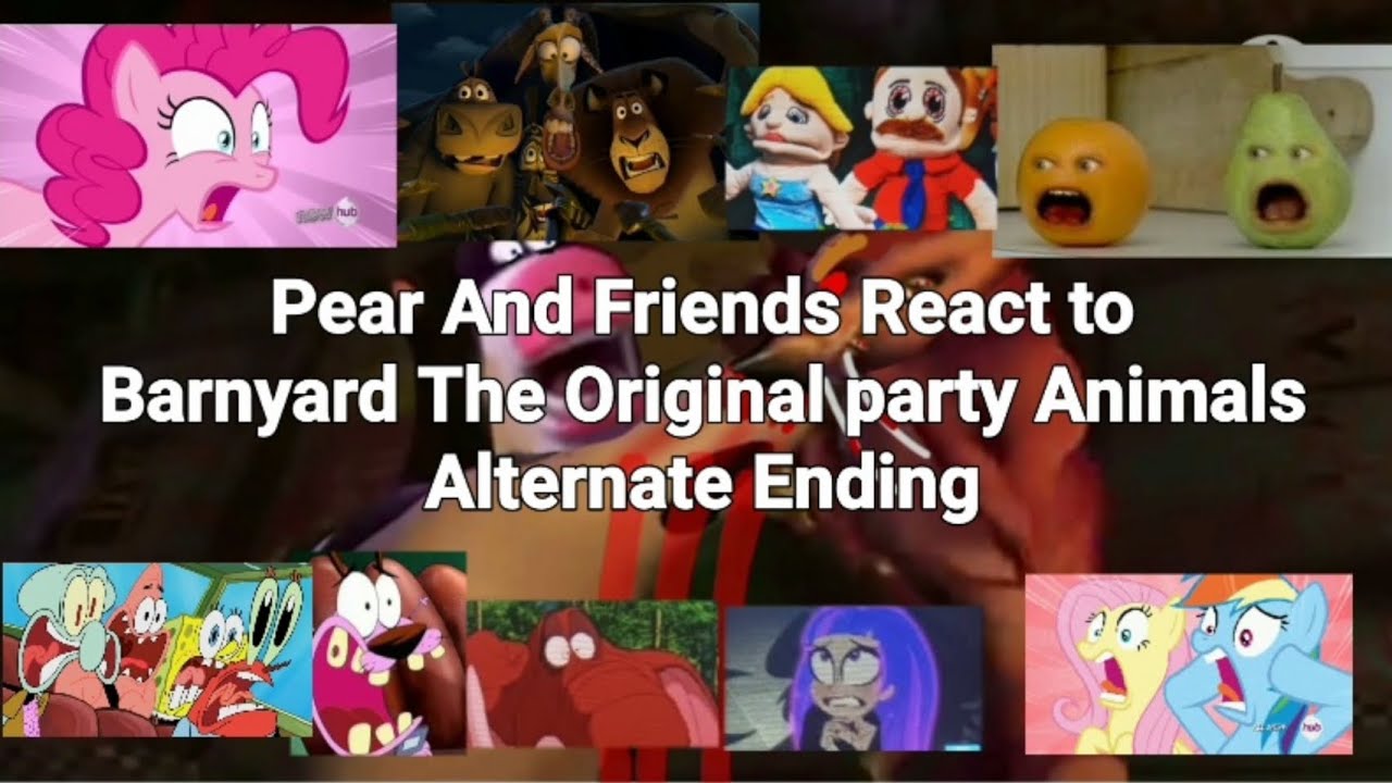 Pear and friends react to Barnyard The Original party Animals Alternate ...
