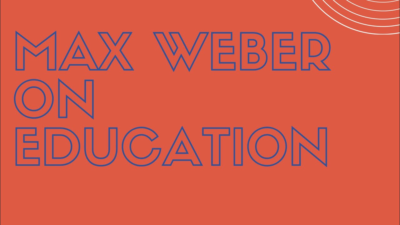 Max Weber on Education. Part I - YouTube