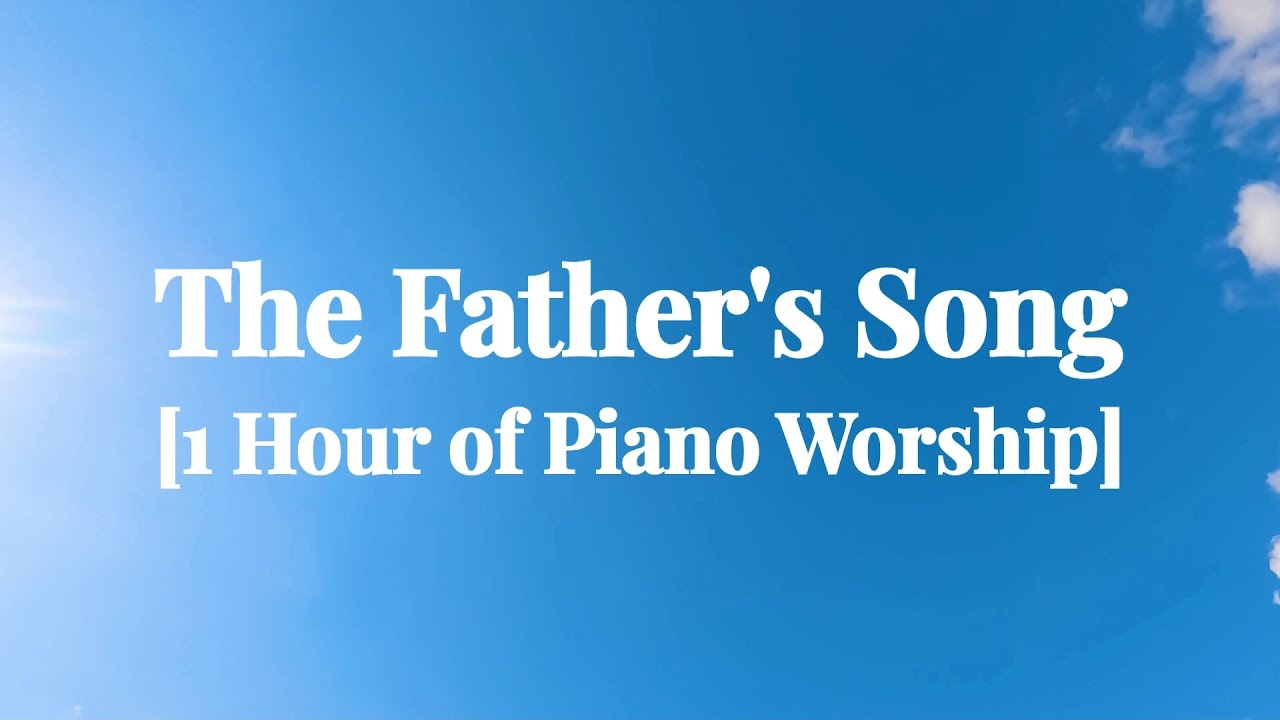 [1 Hour] The Father's Song (Matt Redman) with lyrics, Christian Piano ...