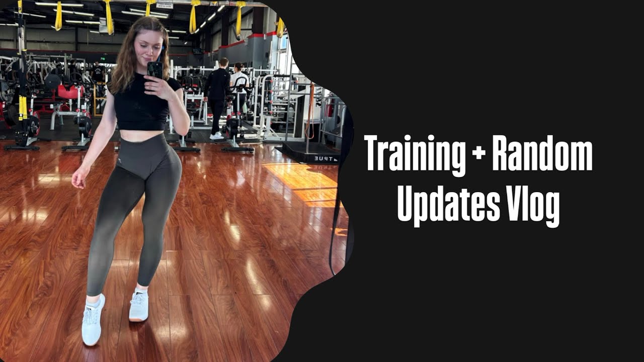 Training + Random Updates Vlog - YouTube