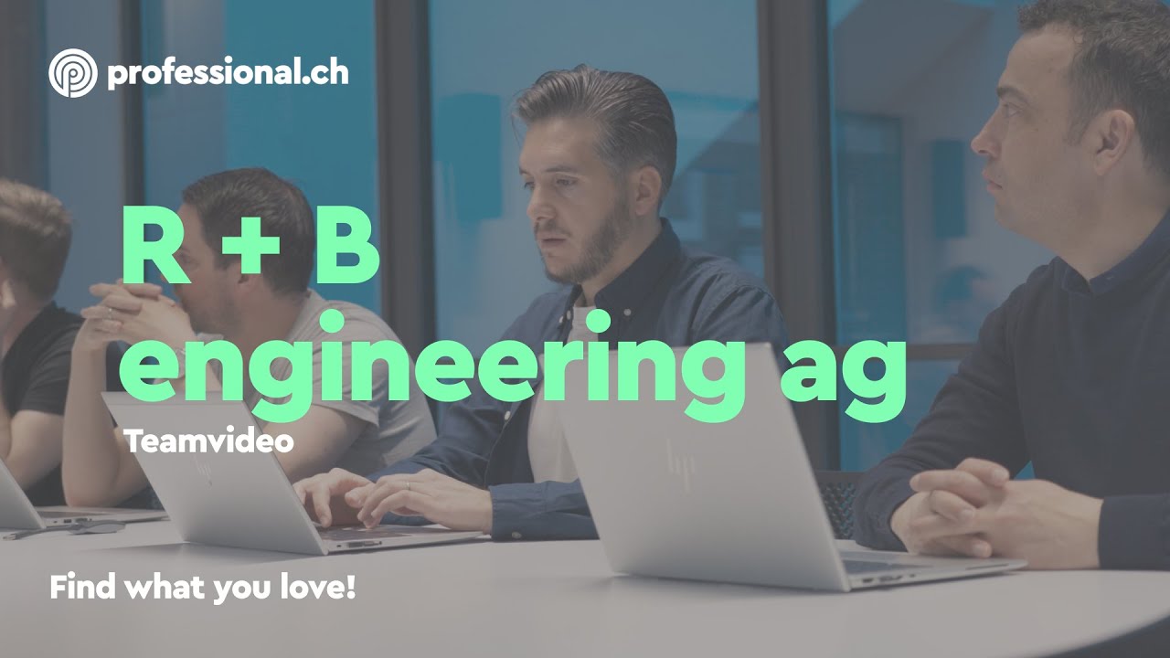 Innovationen erleben: Werde Teil der R+B Engineering AG | professional.ch - YouTube