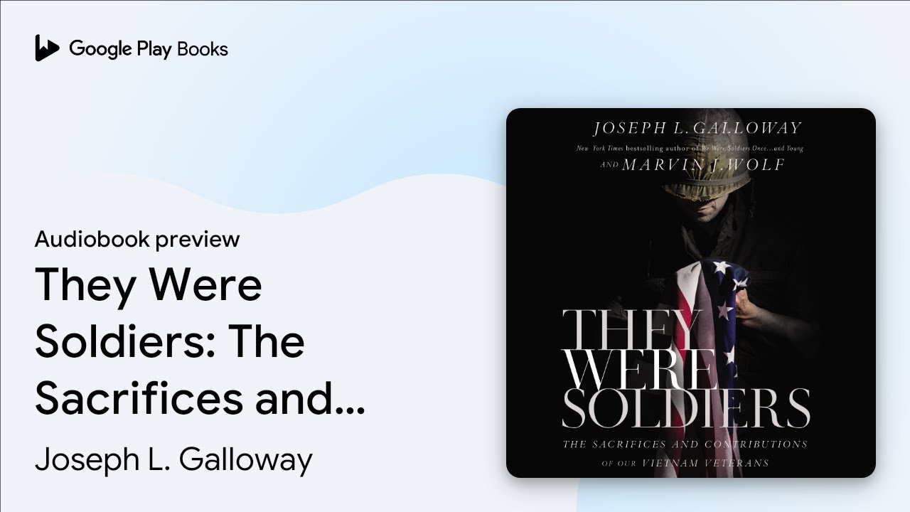 They Were Soldiers: The Sacrifices and… by Joseph L. Galloway ...