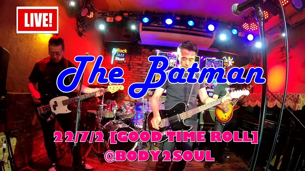 THE BATMAN（Good Time Roll 22/7/2) - YouTube