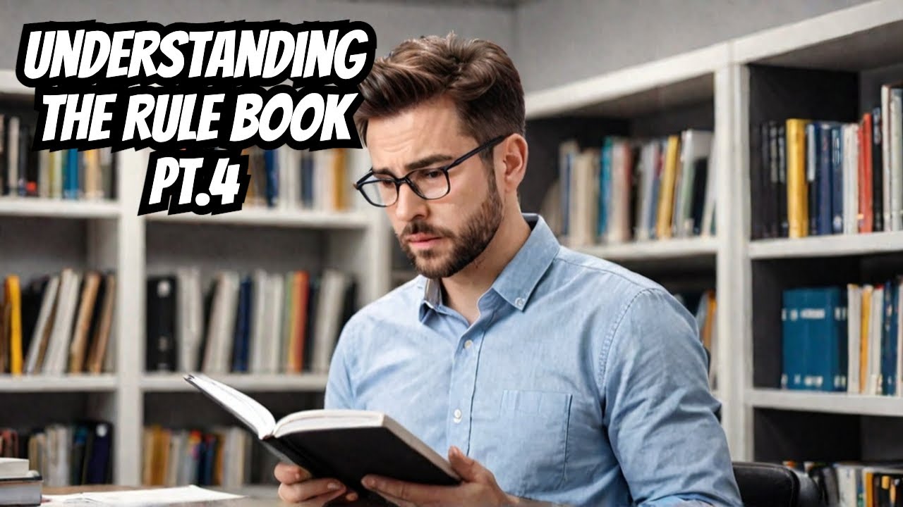 Understanding The Rule Book Pt.4 - YouTube