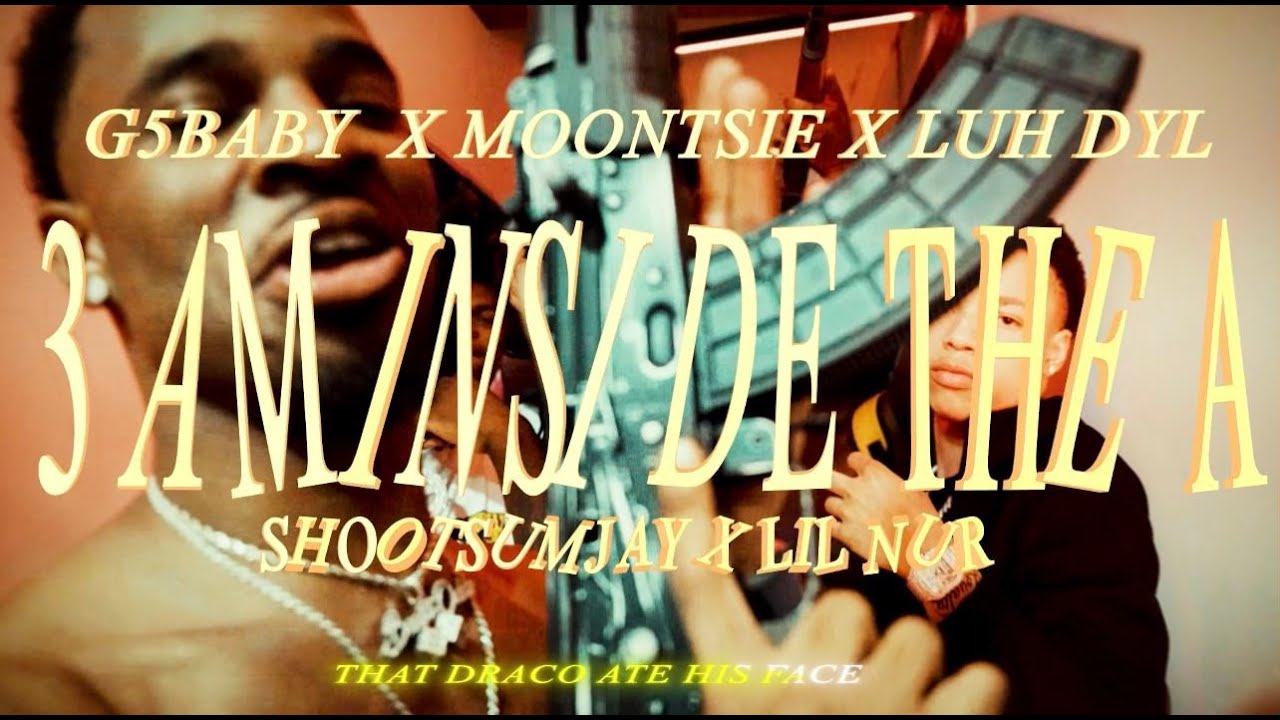 MOONTSIE x G5ABY x LUH DYL - 3 AM INSIDE THE A (Official Video) - YouTube