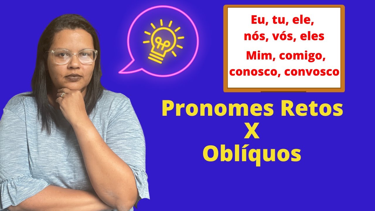 Aprenda como usar os Pronomes Pessoais do Caso Reto e Oblíquo - YouTube