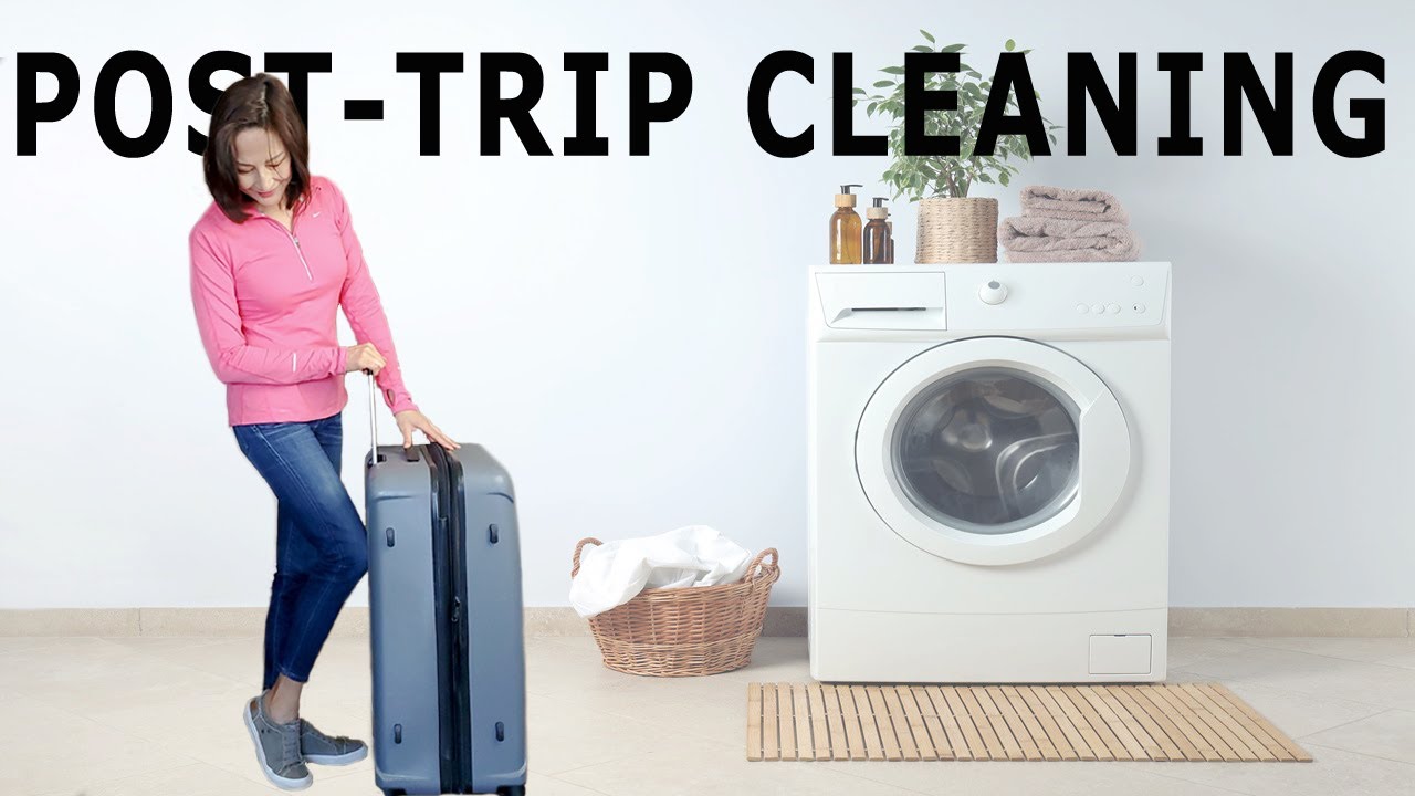 Top 5 Post Travel Cleaning Tips | Post Travel Reset - YouTube