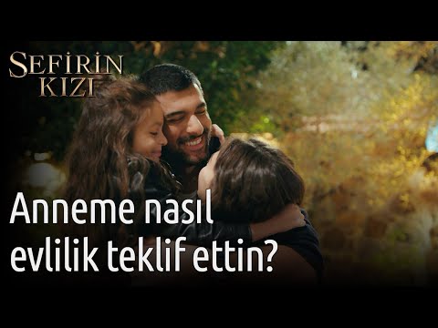Sefirin Kızı 28. Bölüm - Anneme Nasıl Evlilik Teklif Ettin?