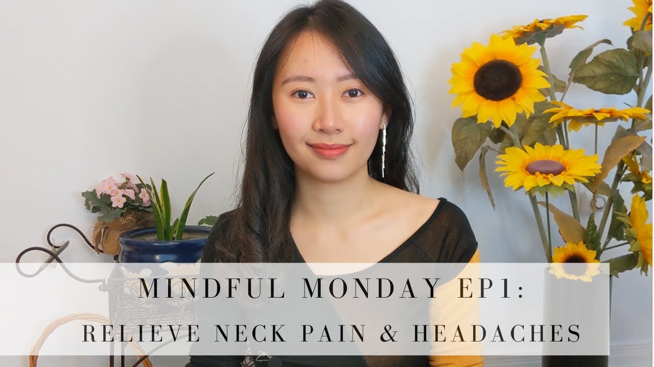 Mindful Monday EP 1: Relieve & Prevent Neck Pain + Headaches - YouTube