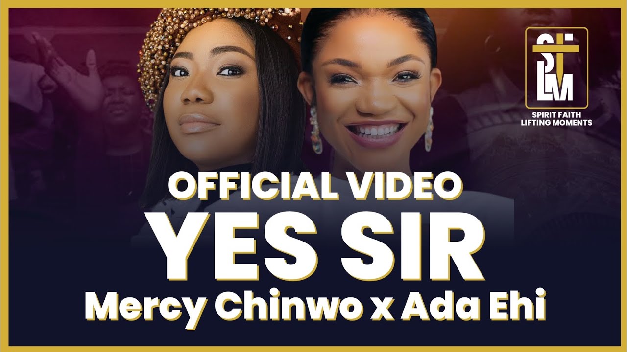 YES SIR ADA EHI X MERCY CHINWO OFFICIAL VIDEO #adaehi #mercychinwo # ...