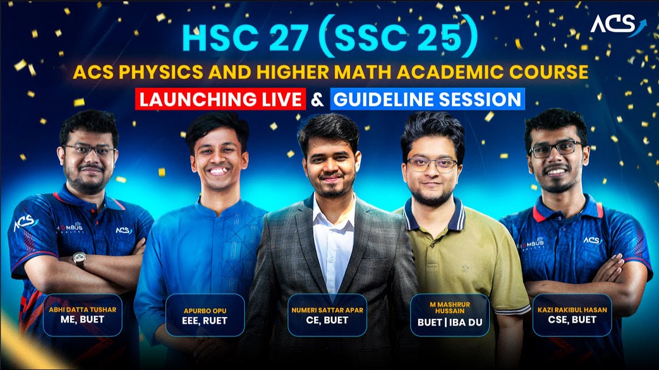 ACS HSC 27 Physics, Math Academic Cycle Launching | @lobdhi | M Mashrur Hussain, BUET | DU-IBA ...