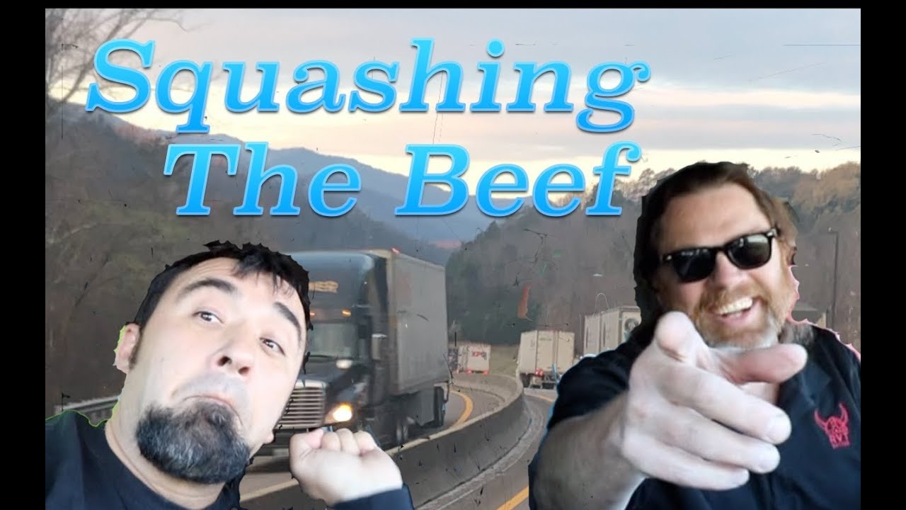 #98 Squashing the Beef, Trucker Jim's Truckin Journey - YouTube