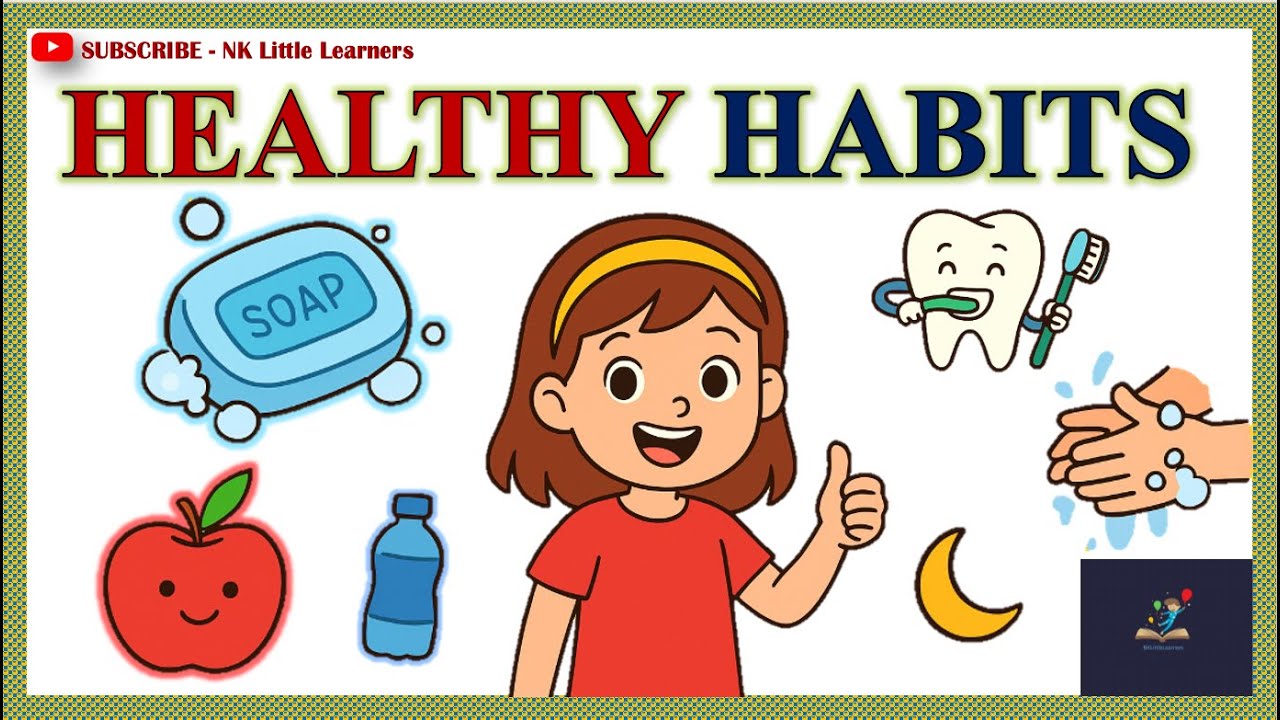 Healthy Habits for Kids | Good Habits and Daily Routine | Class 1 to 3 Learning | NK Little ...