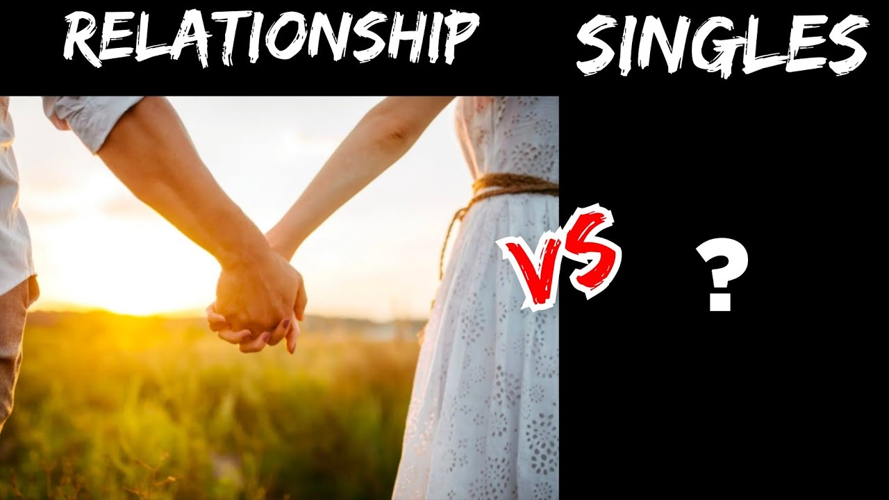 Singles VS People in Relationship - YouTube