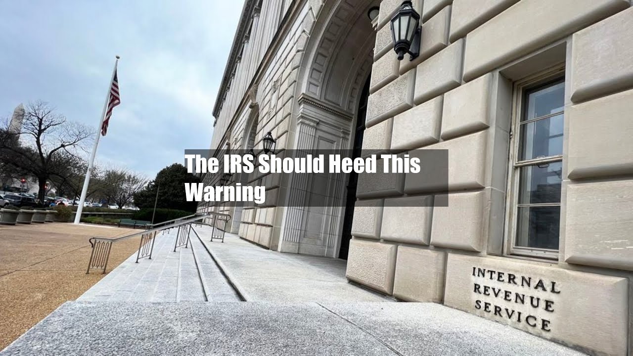 The IRS Should Heed This Warning - YouTube