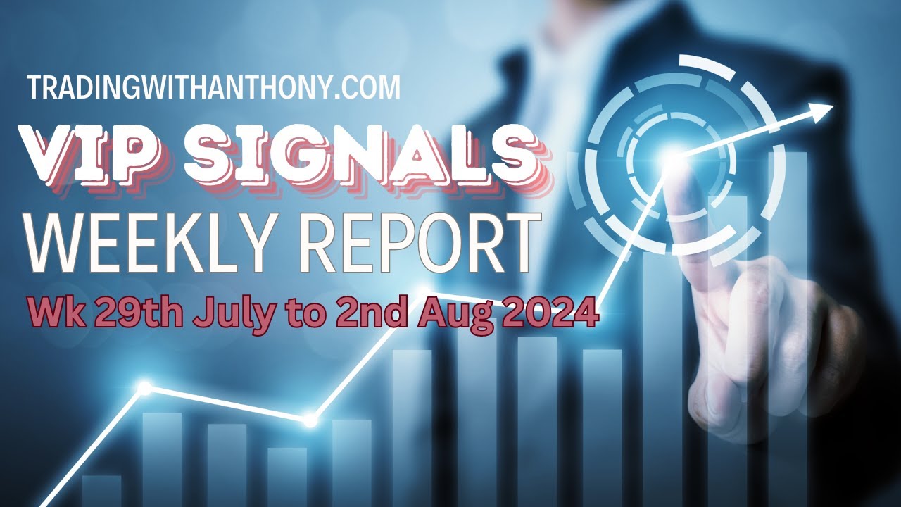 VIP Signals Weekly Report 29th July to 2nd Aug 2024 - YouTube