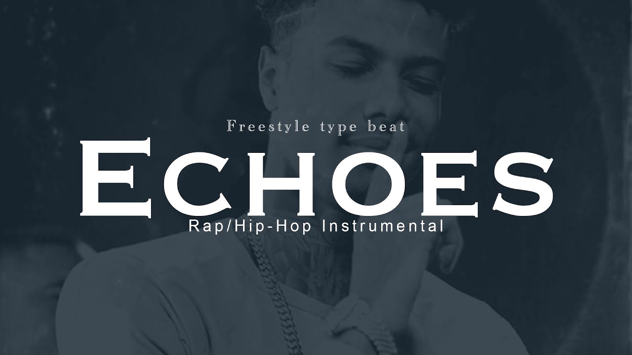 [Free] Freestyle type beat "Echoes"| Rap instrumental | Hip Hop beats ...