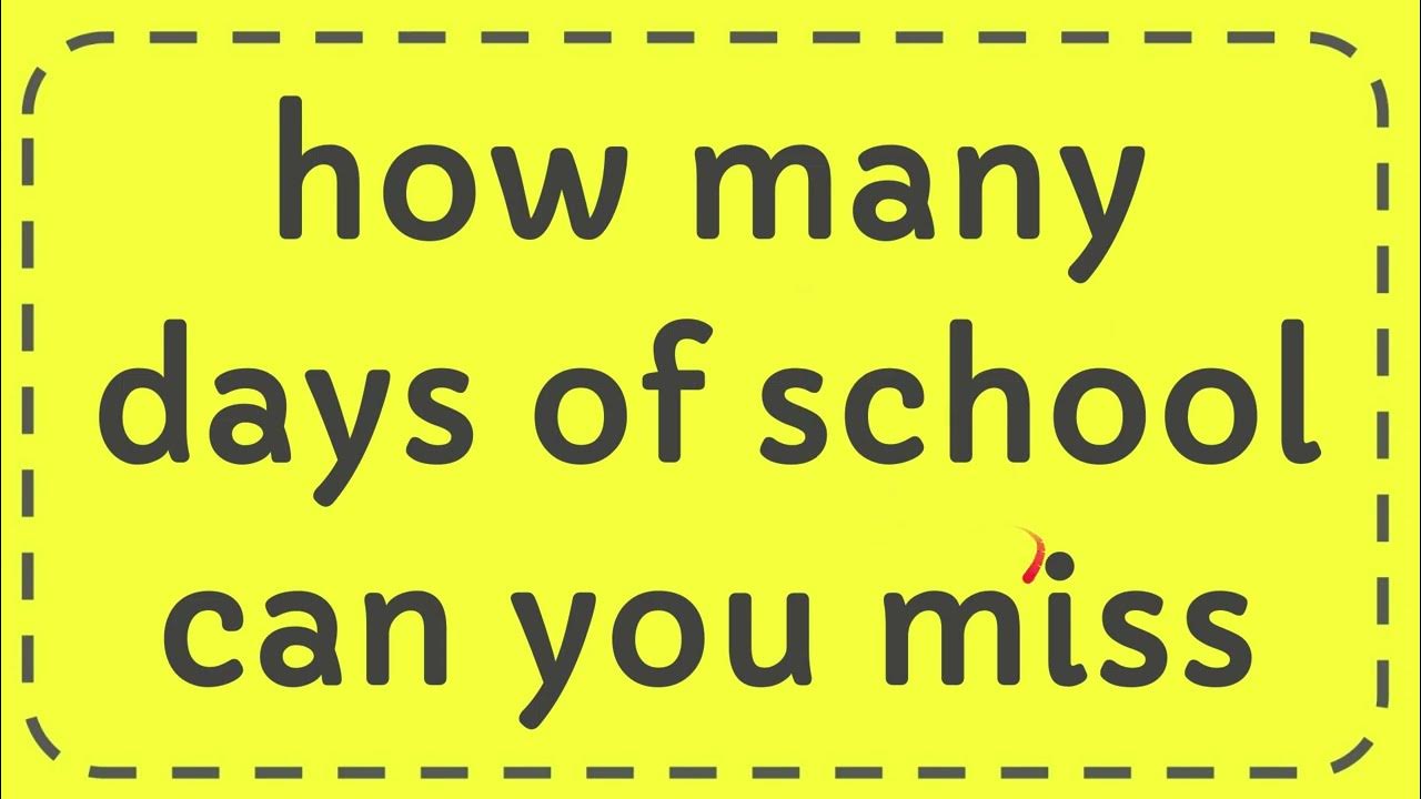 How Many Days Of School Can You Miss YouTube how-many-days-of-school-can-you-miss-youtube