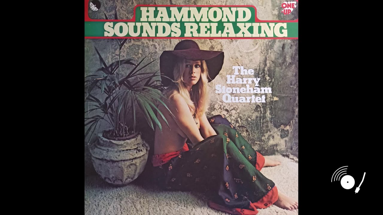 The Harry Stoneham Quartet - Hammond Sounds Relaxing (Full Album) - YouTube