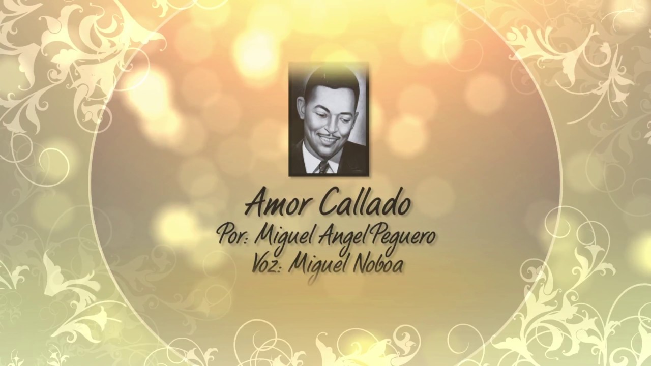 Miguel Angel Peguero - Amor callado (Poema) - YouTube