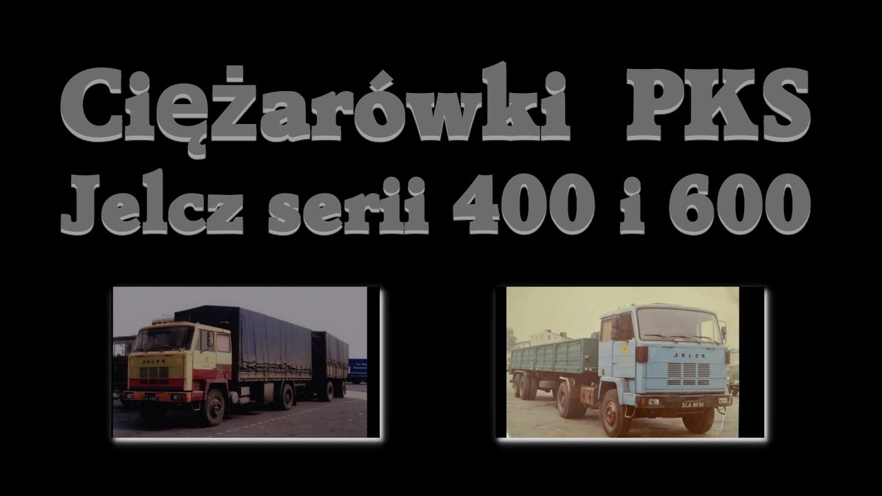Ciężarówki PKS. Jelcz serii 400 i 600. - YouTube