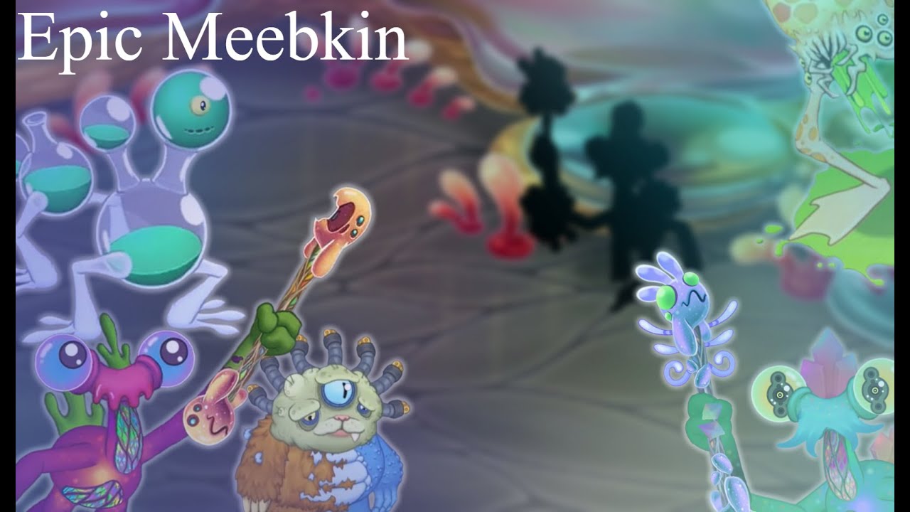 My Singing Monsters: Epic Meebkin (FAN MADE) 💎💎💎 - YouTube