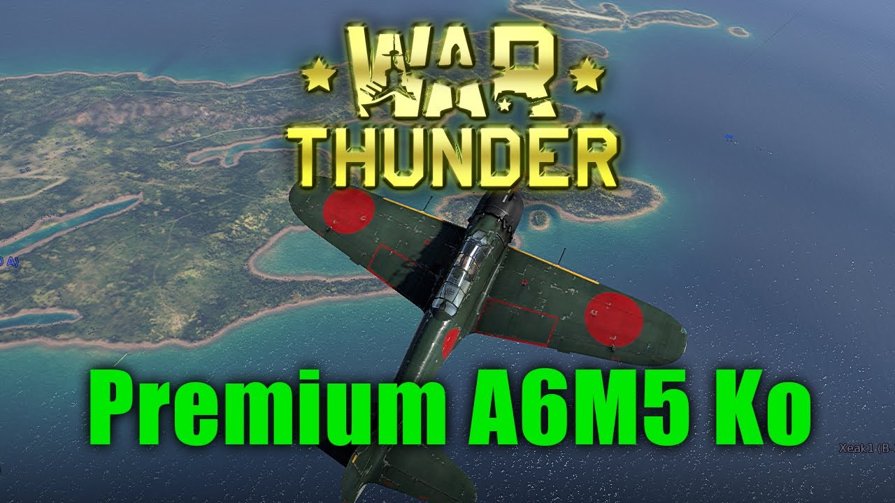 War Thunder: Premium A6M5 Ko - YouTube