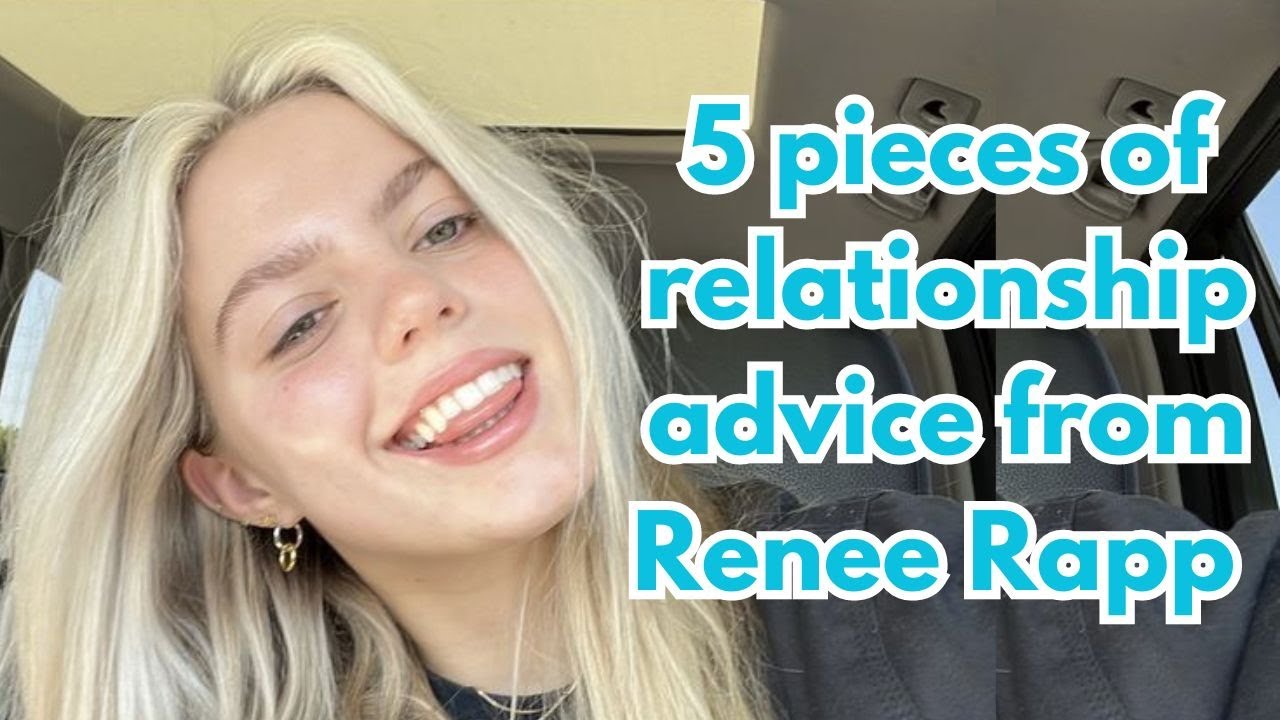 5 pieces of relationship advice from Renee Rapp - YouTube