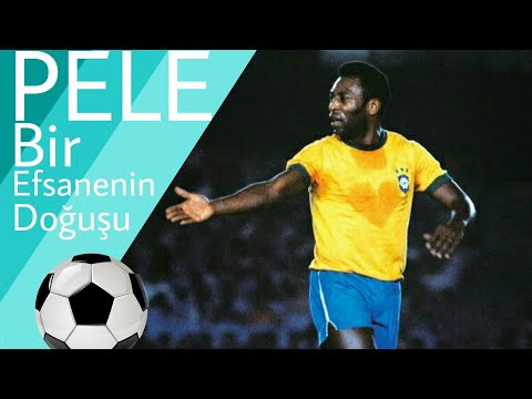 Pele - Bir efsanenin doğuşu