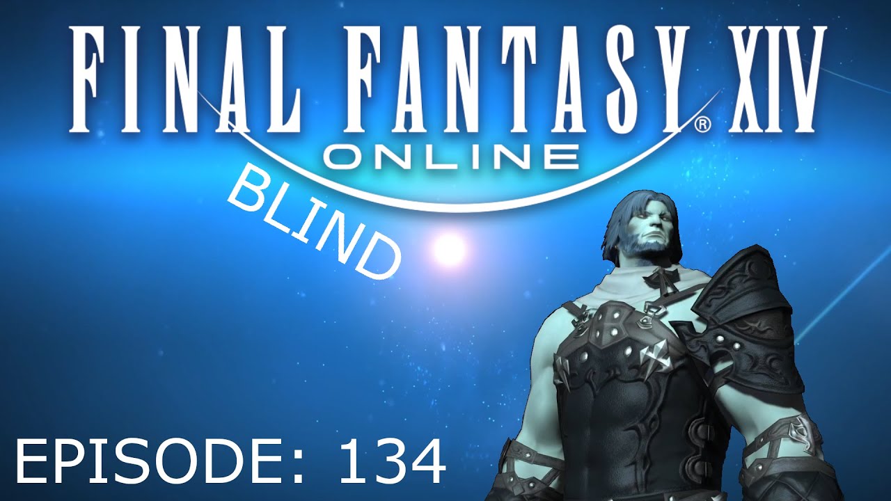 Chronologically Challenged Questing | Final Fantasy XIV BLIND #134 ...