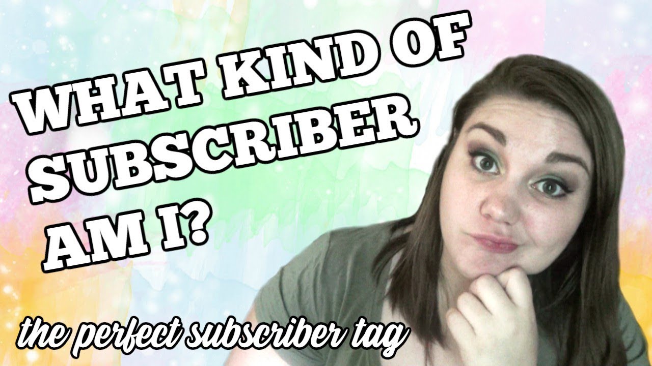 The Perfect Subscriber Tag - YouTube