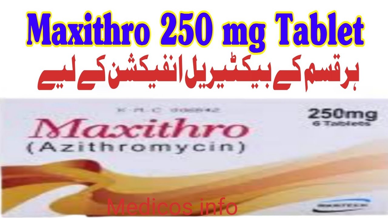 Maxithro 250 mg tablet uses, benefit, side effects in urdu ...