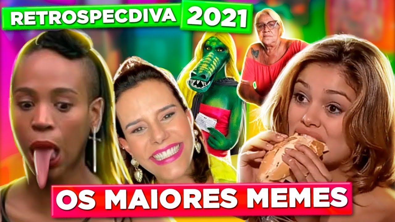OS MAIORES MEMES DE 2021 - RetrospecDIVA - YouTube